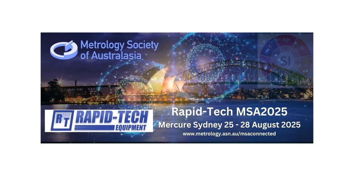 Metrology Society of Australia Conference between 25 – 28 August 2025. - rapid-tech